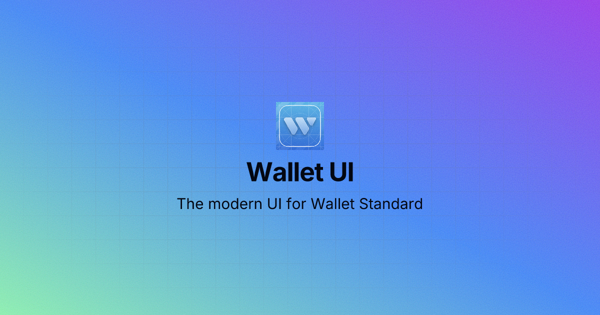 Wallet UI - The modern UI for Wallet Standard